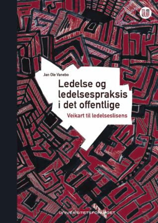 Ledelse og ledelsespraksis i - Jan Ole Vanebo - Pris: 240 kr – Bokia.no