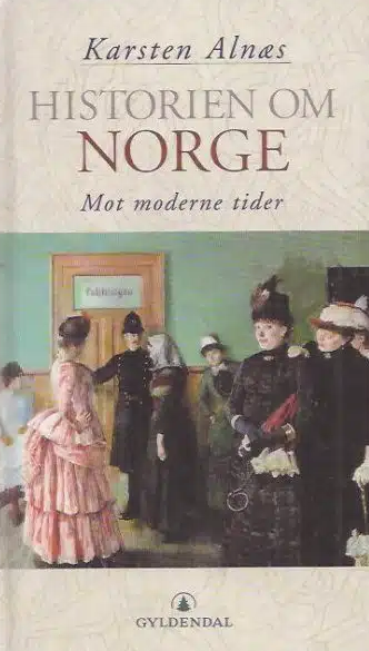 Historien om Norge: Mot moderne tider | Bokia.no