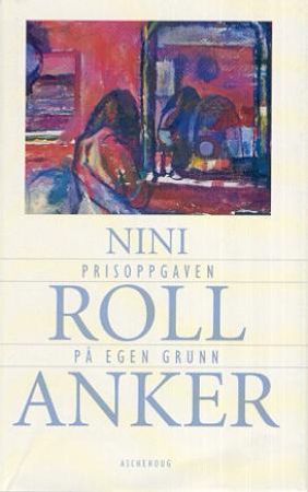 Innbundet - Prisoppgaven ; På egen grunn - Nini Roll Anker