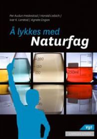 Å lykkes med naturfag : naturfag for yrkesfaglige og studieforberedende ...