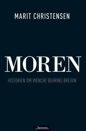 Innbundet - Moren: historien om Wenche Behring Breivik