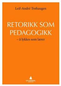Retorikk som pedagogikk - Leif-André - Pris: 200 kr – Bokia.no