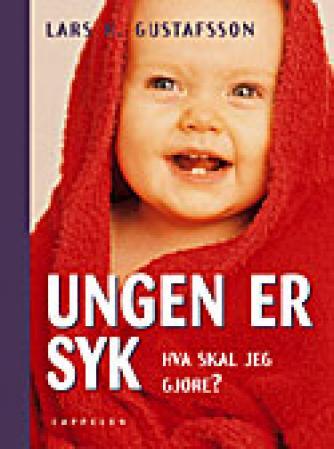 Ungen er syk (Innbundet) | Bokia.no