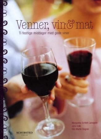 Venner, vin og mat; til festlige middager med gode viner (Innbundet ...